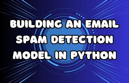 Building An Email Spam Detection Model In Python TechsBucket