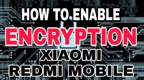 How To Enable Encryption In Xiaomi Redmi Phone And Protect Your Data From Hackers Hindi