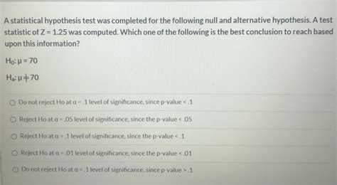 Solved A Statistical Hypothesis Test Was Completed For The Chegg