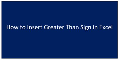 How To Insert Greater Than Sign In Excel Basic Excel Tutorial