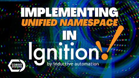 Corso Systems On Linkedin How To Implement A Unified Namespace With Ignition Corso Systems