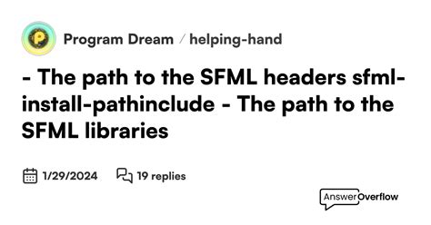 The Path To The Sfml Headers Include The Path To The Sfml Libraries Lib Program Dream
