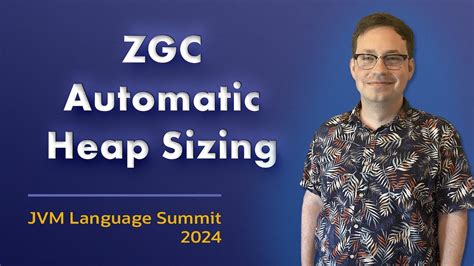 Zgc Automatic Heap Sizing Jvmls Youtube
