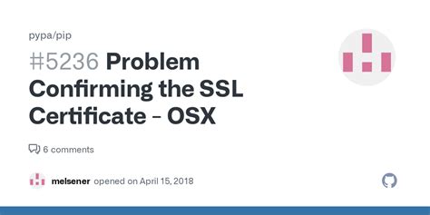 Problem Confirming The SSL Certificate OSX Issue Pypa Pip GitHub