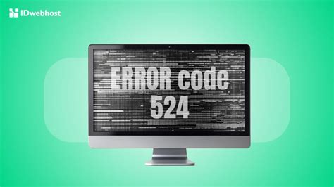 Penyebab Dan 10 Cara Mengatasi Error 524 Cloudflare Simak