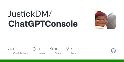GitHub JustickDM ChatGPTConsole