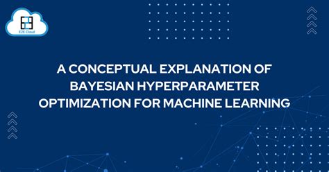 A Conceptual Explanation Of Bayesian Hyperparameter Optimization For