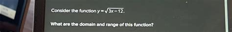 Solved Consider The Function Y 3x 122 What Are The Domain