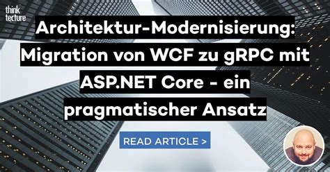 Viele Projekte In Der Dotnet Welt Basieren Noch Auf Wcf