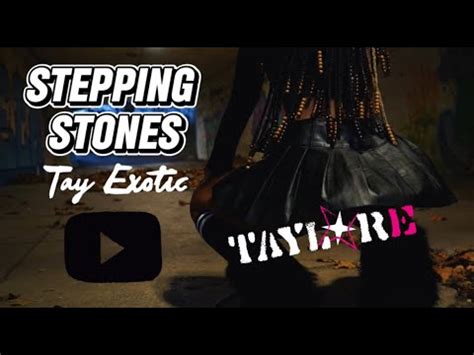 Tay Exotic Stepping Stones Official Music Video Youtube