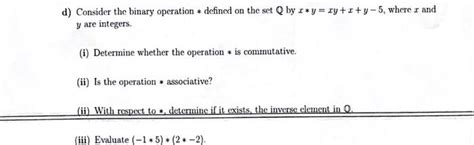 Solved D Consider The Binary Operation ∗ Defined On The Set