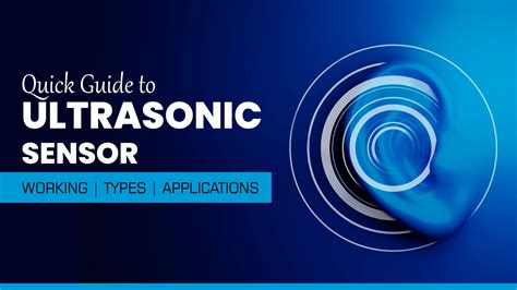 Quick Guide To Ultrasonic Sensor Working Types Applications
