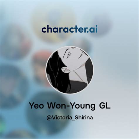 Chat With Yeo Won Young Gl Characterai Ai Chat Reimaginedyour
