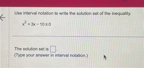 solved use interval notation to write the solution set of