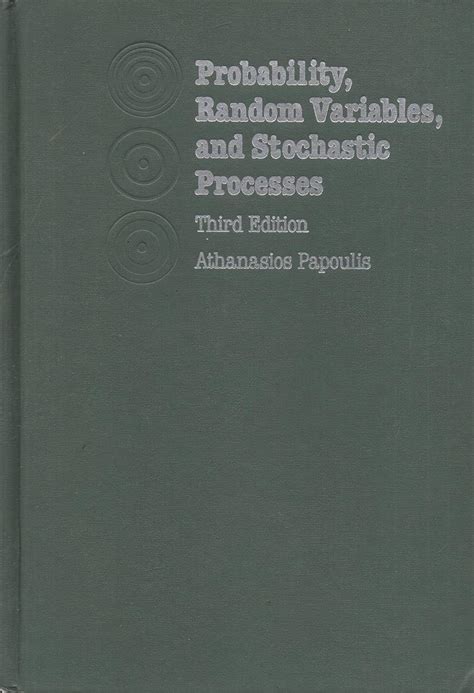 Probability, Random Variables and Stochastic Processes: Athanasios Papoulis: 9780070484771 ...
