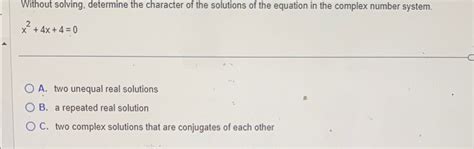 solved without solving determine the character of the
