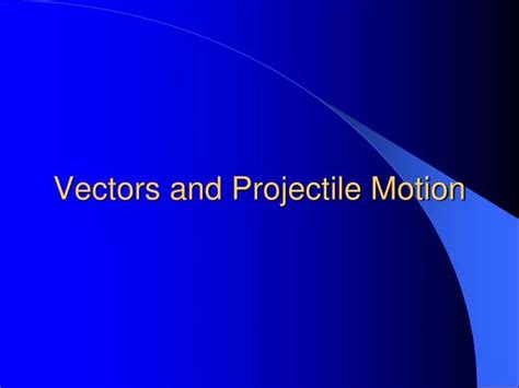 Ppt Vectors And Projectile Motion Powerpoint Presentation Free Download Id