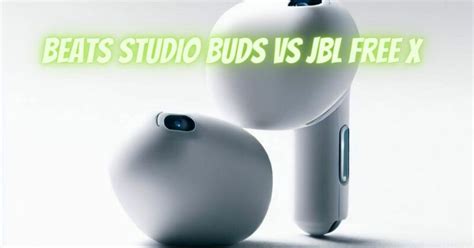 Beats Studio Buds VS JBL Free X All For Turntables