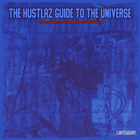 ‎the Hustlaz Guide To The Universe Intergalactic Championship Edition