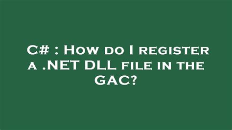 C How Do I Register A Net Dll File In The Gac Youtube