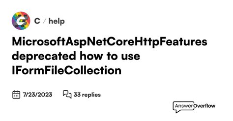 Microsoftaspnetcorefeatures Deprecated How To Use Iformfilecollection C