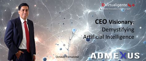 Demystifying Artificial Intelligence A Guide For Visionary Ceos