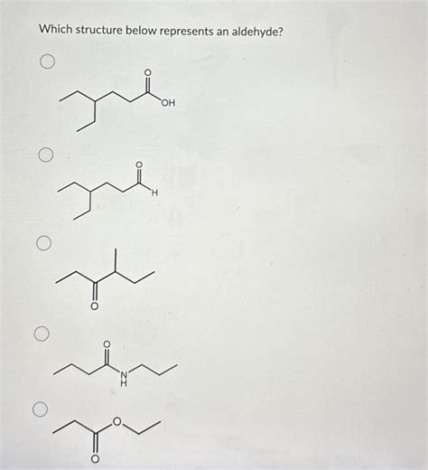 Solved Which Structure Below Represents An Aldehyde