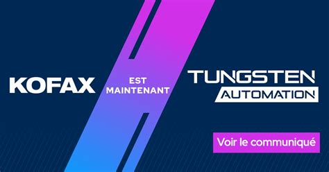 A New Chapter Begins Kofax Is Now Tungsten Automation Tungsten Automation Tungsten Automation