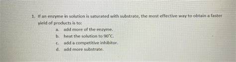 solved 1 if an enzyme in solution is saturated with