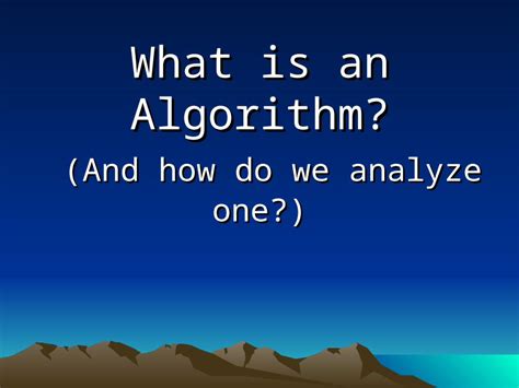 ppt what is an algorithm and how do we analyze one dokumen tips