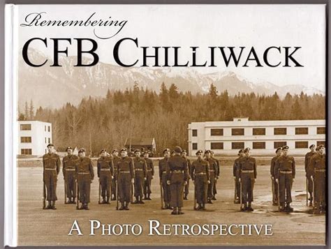 Remembering Cfb Chilliwack A Photo Retrospective Goudswaard Ken 9780981090504 Books Amazon Ca