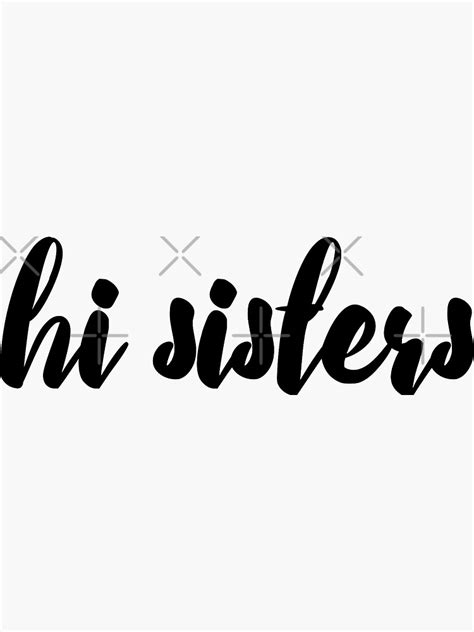 Hi Sisters Sticker By Cortbart Redbubble