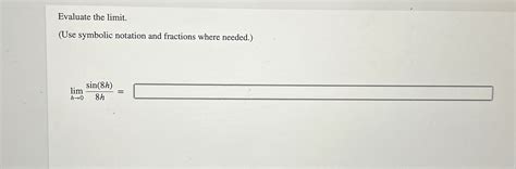 Solved Evaluate The Limituse Symbolic Notation And
