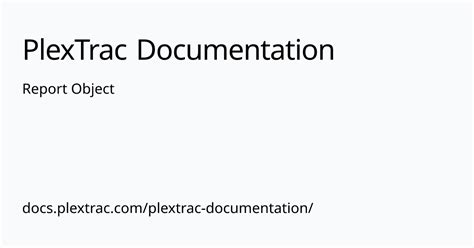 Report Object Plextrac Documentation
