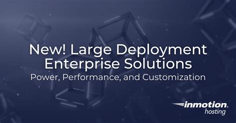 Inmotion Hostings New Large Deployment Enterprise Solutions