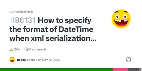 How To Specify The Format Of Datetime When Xml Serialization And Deserialization · Dotnet