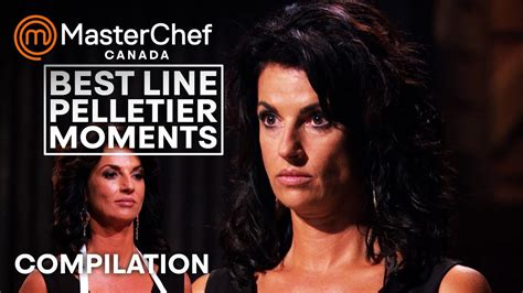 The Best Line Pelletier Moments Masterchef Canada Masterchef World