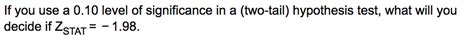 Solved If You Use A 0 10 Level Of Significance In A