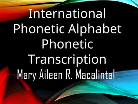 international phonetic alphabet phonetic transcription mary aileen r