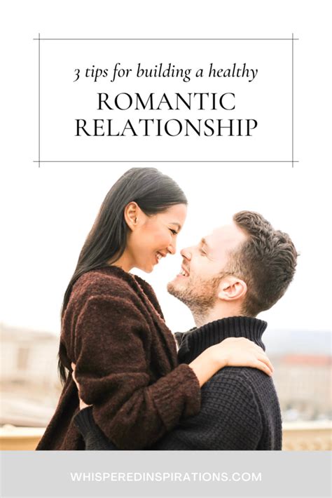 3 Tips For Building A Healthy Romantic Relationship Whispered
