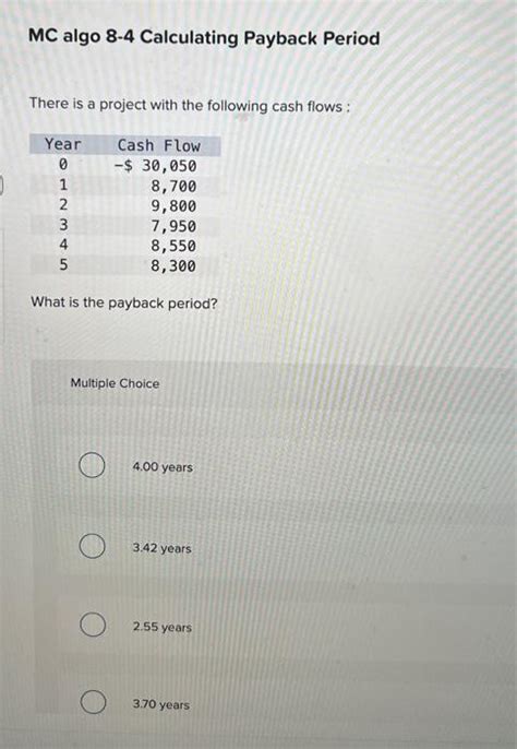 Solved Mc Algo 8 4 Calculating Payback Period There Is A