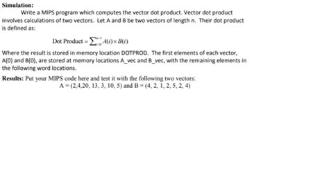 simulation write a mips program which computes the vector dot product