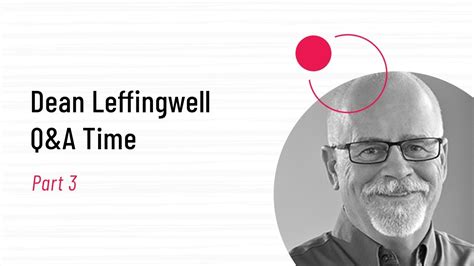 Qanda With Dean Leffingwell Part 3 Youtube