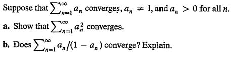 Solved Suppose that ∑n=1∞an converges, an =1, and an>0 for | Chegg.com