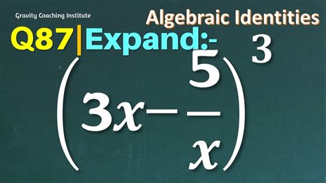 Q87 Expand 3x 5x3 Find The Cube Of 3x 5x Evaluate 3x 5x3