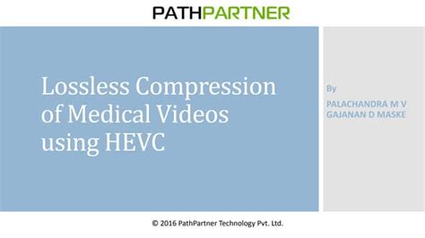 Lossless Compression Of Medical Videos Using Hevc Pptx