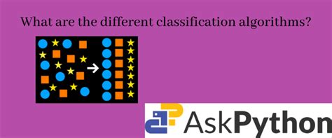 What Are The Different Types Of Classification Algorithms Askpython