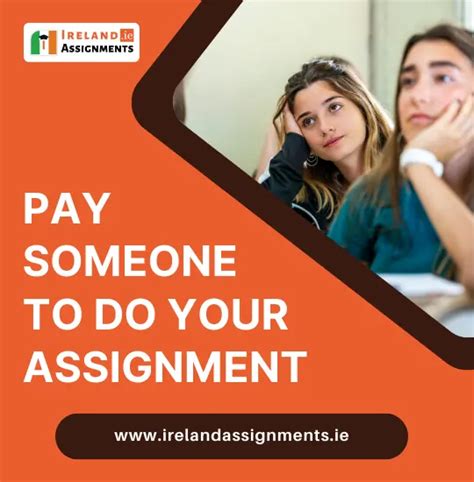 Do My Assignment For Me Ireland Pay Someone To Do Your Assignments
