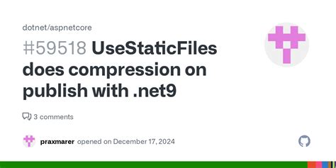Usestaticfiles Does Compression On Publish With Net9 · Issue 59518