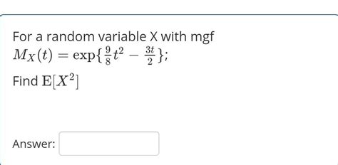 solved for a random variable x with mgf my t exp{ št2